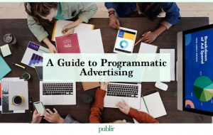 A Guide to Programmatic Advertising - Publir